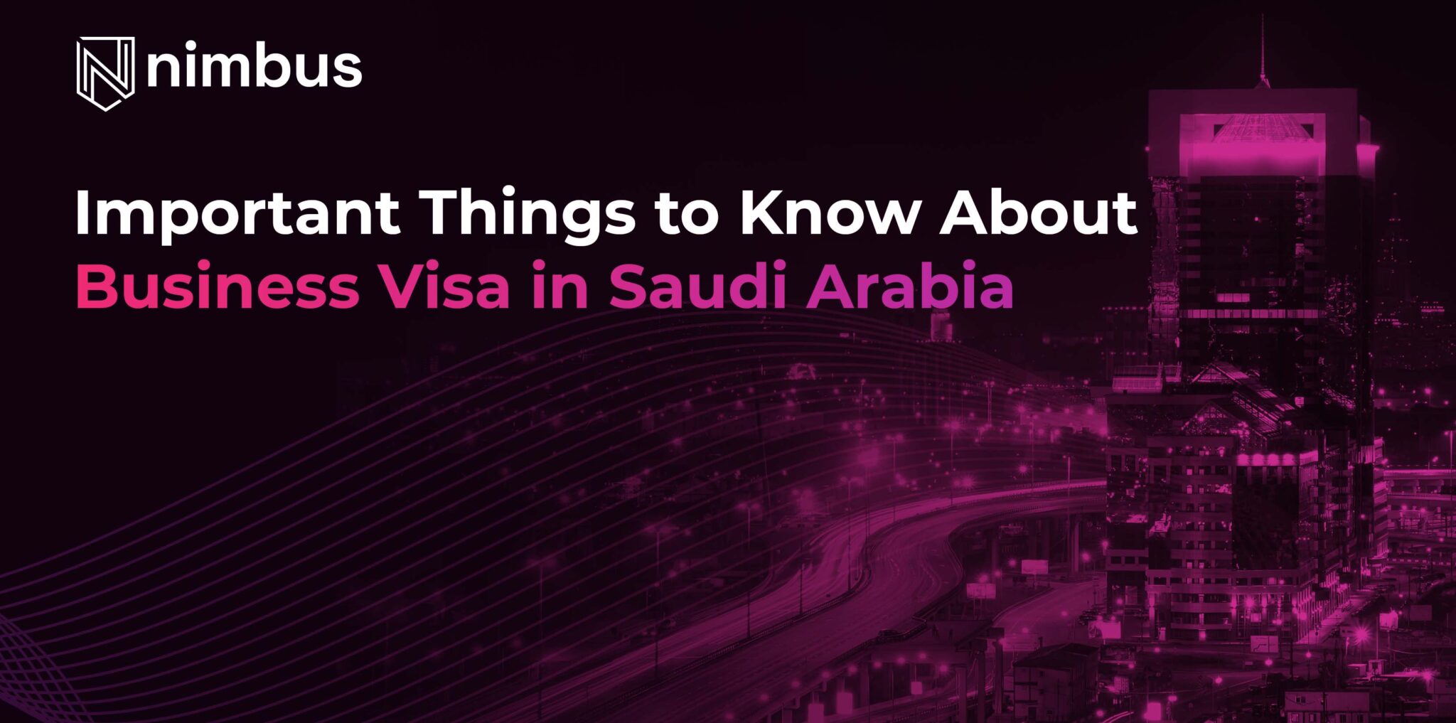 Important Things to Know About Business Visa in Saudi Arabia - Nimbus