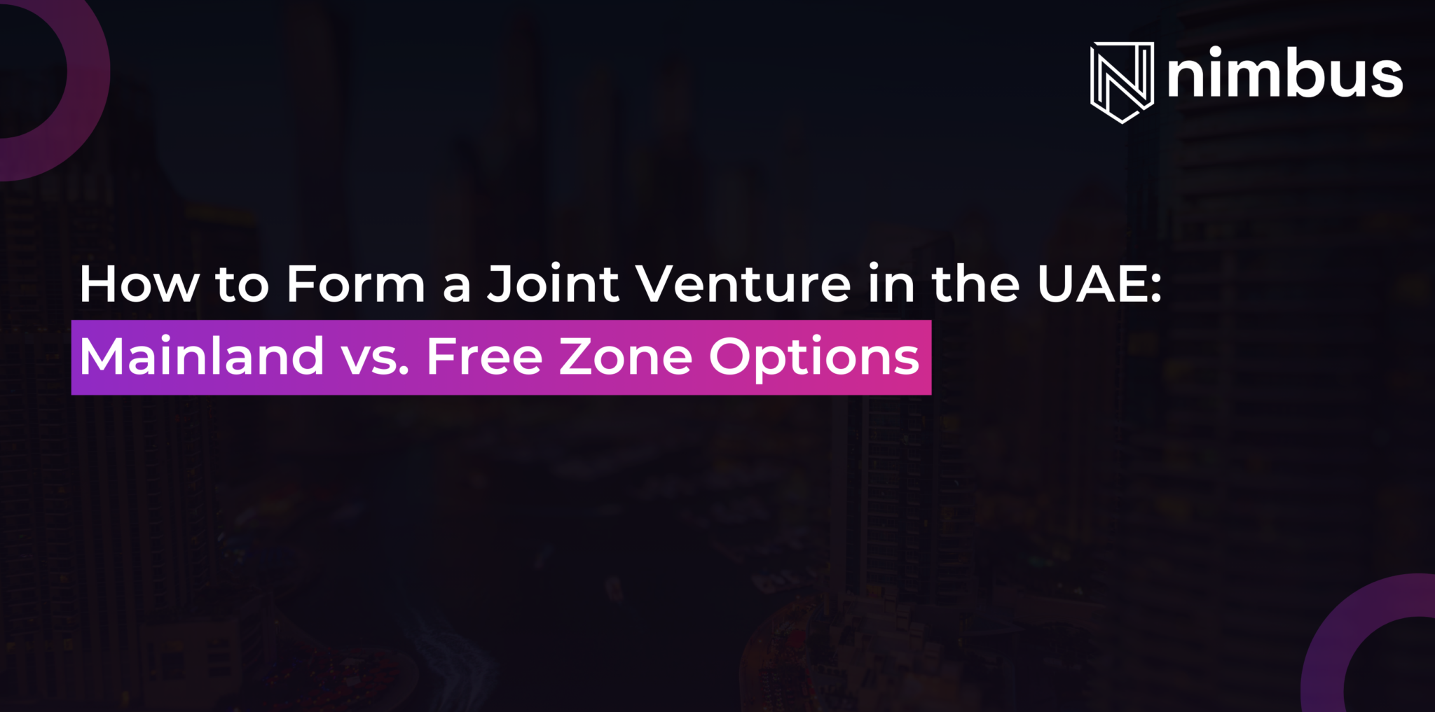 How to Form a Joint Venture in the UAE: Mainland vs. Free Zone Options ...