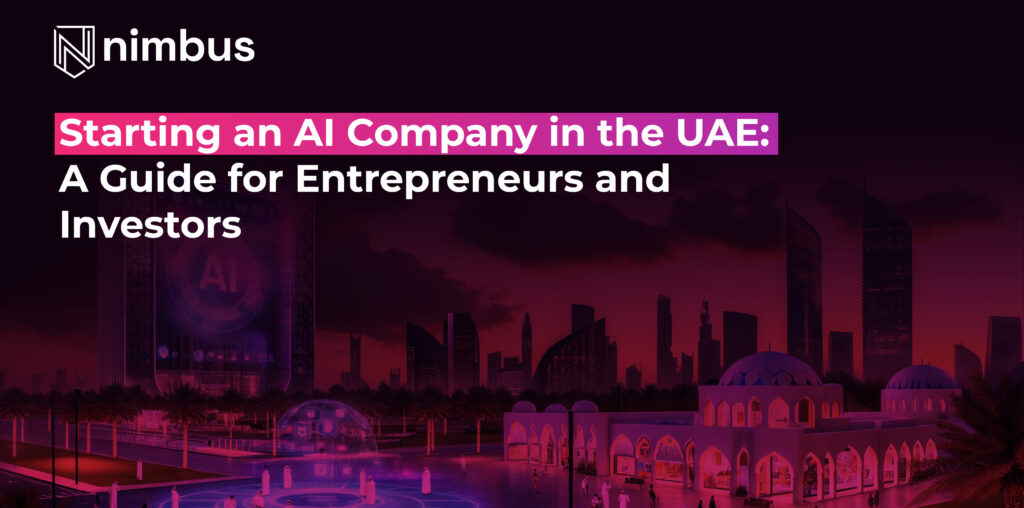 Starting an AI Company in the UAE: A Guide for Entrepreneurs and ...