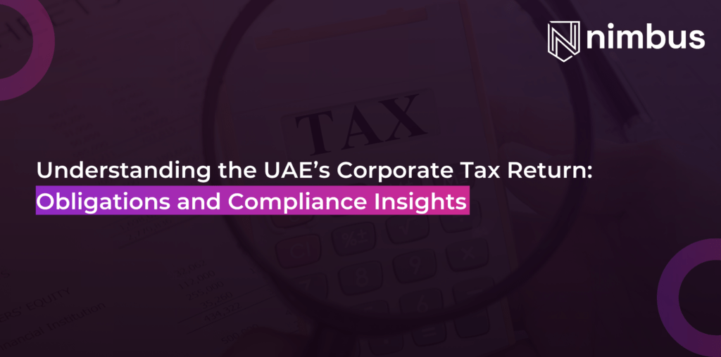 Understanding the UAE’s Corporate Tax Return: Obligations and ...