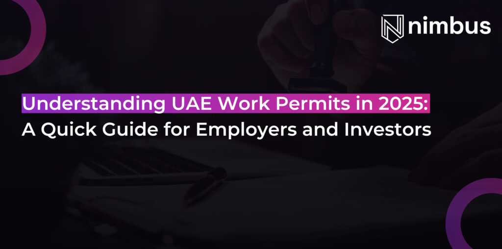 UAE Work Permits 2025: Guide for Employers & Investors