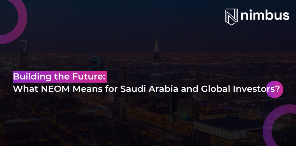 Building the Future: What NEOM Means for Saudi Arabia and Global ...