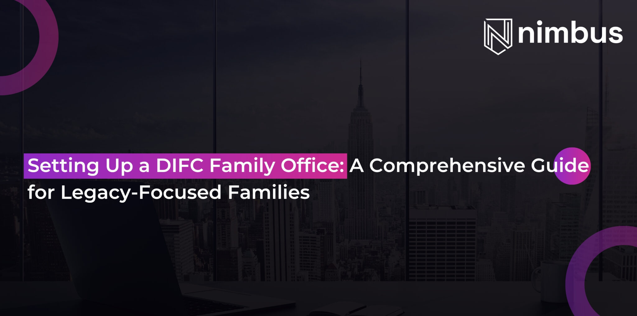 Setting Up a DIFC Family Office: A 2025 Guide for Families