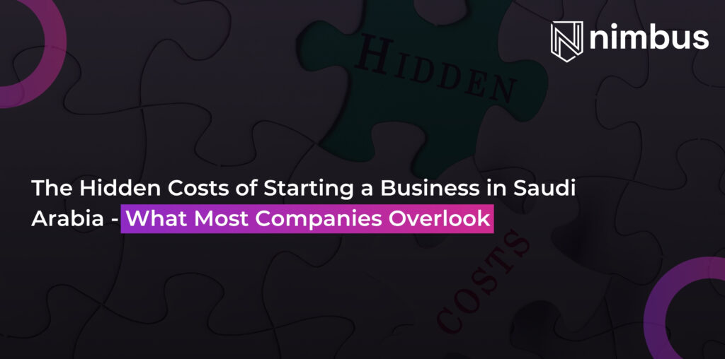 The Hidden Costs of Starting a Business in Saudi Arabia - What Most ...