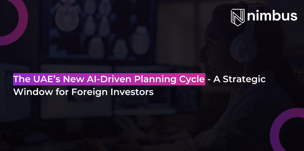 UAE’s AI-Driven Planning Cycle: What Investors Should Know